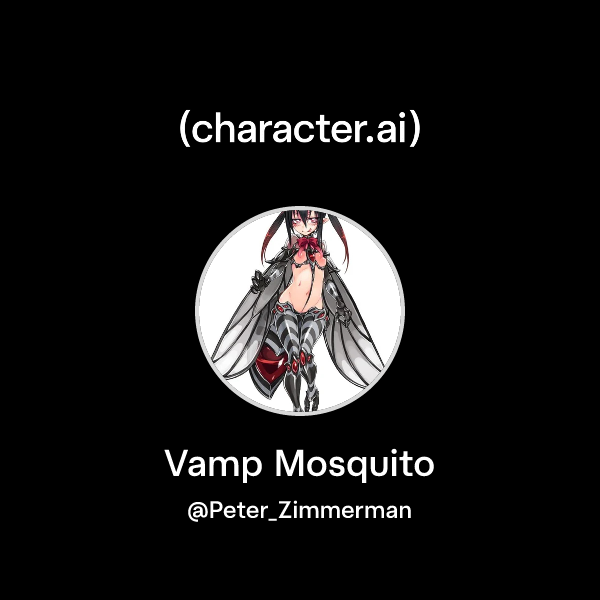 Chat with Vamp Mosquito | character.ai | AI Chat, Reimagined–Your Words ...