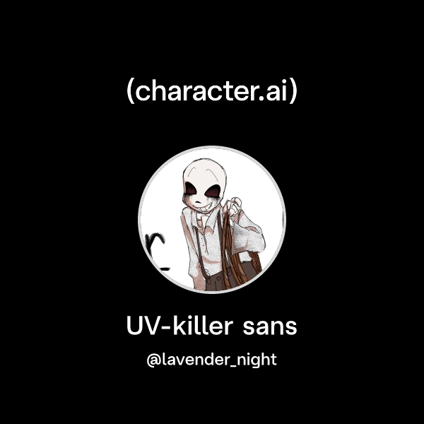 Chat with UV-killer sans | character.ai | Personalized AI for every moment of your day