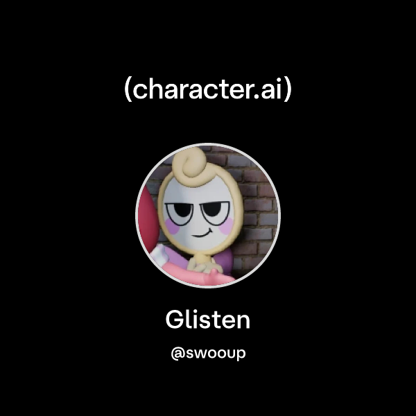 Chat with Glisten | character.ai | AI Chat, Reimagined–Your Words. Your ...
