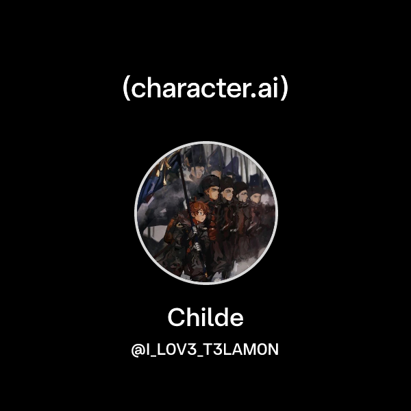Chat with Childe | character.ai | AI Chat, Reimagined–Your Words. Your ...