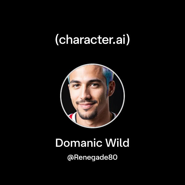 Chat with Domanic Wild | character.ai | AI Chat, Reimagined–Your Words ...