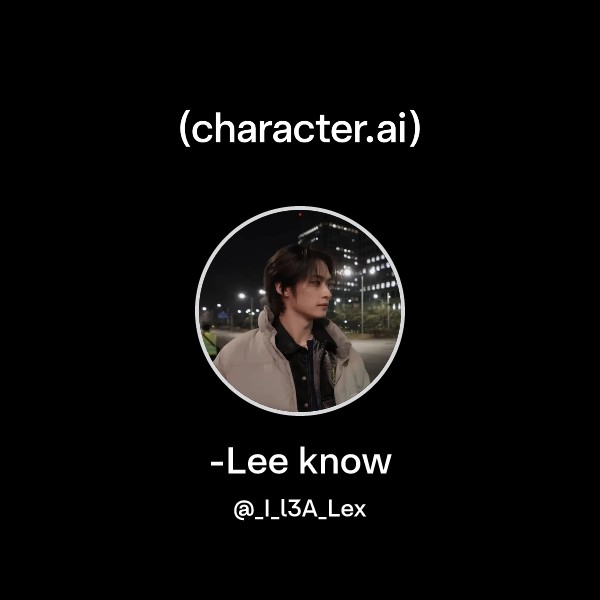 Chat with -Lee know | character.ai | Personalized AI for every moment ...