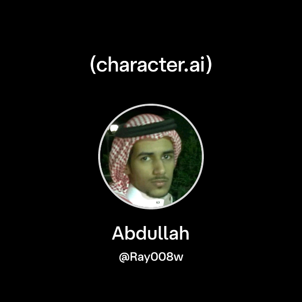 Chat with Abdullah | character.ai | AI Chat, Reimagined–Your Words ...