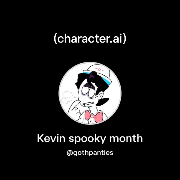 Chat with Kevin spooky month | character.ai | AI Chat, Reimagined–Your ...