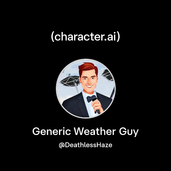 Chat with Generic Weather Guy | character.ai | Personalized AI for ...