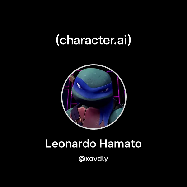Chat with Leonardo Hamato | character.ai | Personalized AI for every ...