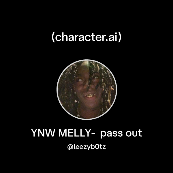 Chat with YNW MELLY- pass out | character.ai | Personalized AI for ...