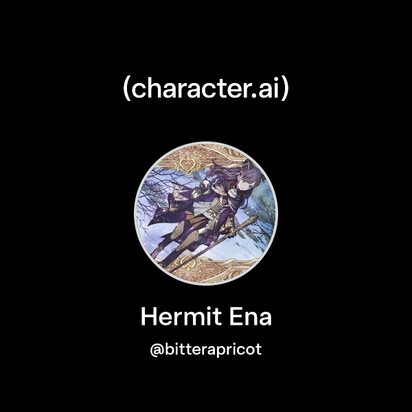 Chat with Hermit Ena | character.ai | Personalized AI for every moment ...