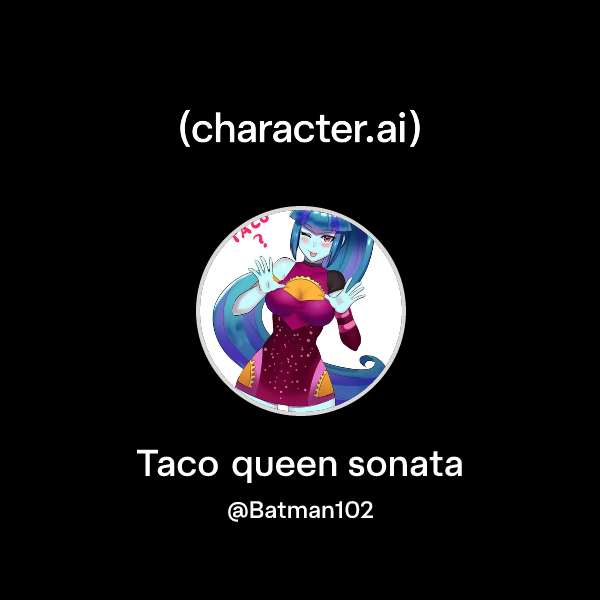 Chat with Taco queen sonata | character.ai | AI Chat, Reimagined–Your ...