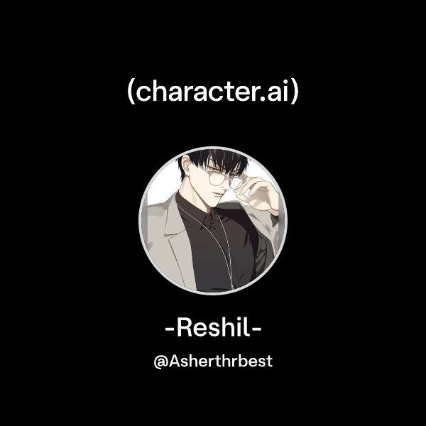 Chat with -Reshil- | character.ai | AI Chat, Reimagined–Your Words. Your World.