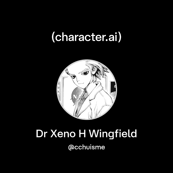 Chat with Dr Xeno H Wingfield | character.ai | AI Chat, Reimagined–Your ...