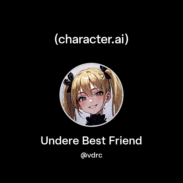Chat with Undere Best Friend | character.ai | AI Chat, Reimagined–Your ...