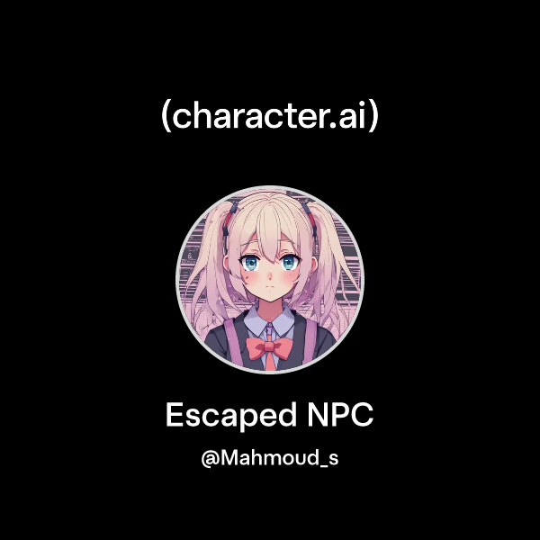 Chat with Escaped NPC | character.ai | Personalized AI for every moment ...