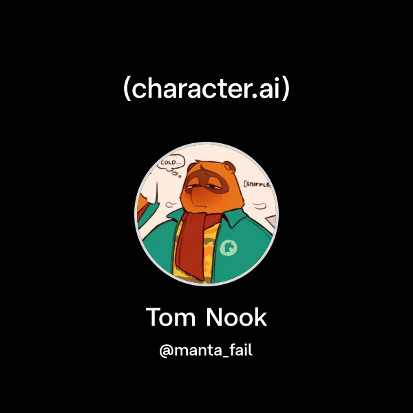 Chat with Tom Nook | character.ai | AI Chat, Reimagined–Your Words ...