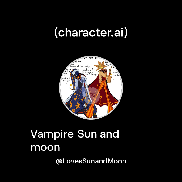 Chat with Vampire Sun and moon | character.ai | Personalized AI for ...