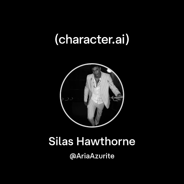 Chat with Silas Hawthorne | character.ai | AI Chat, Reimagined–Your Words. Your World.