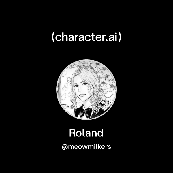 Chat with Roland | character.ai | Personalized AI for every moment of ...