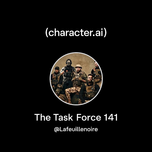 Chat with The Task Force 141 | character.ai | Personalized AI for every ...
