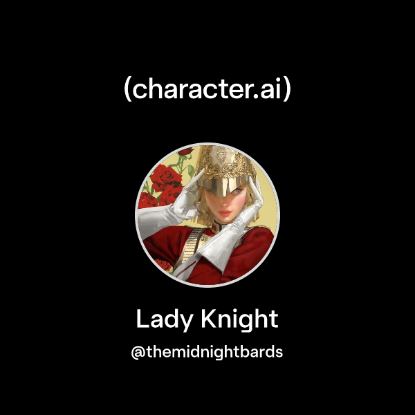 Chat with Lady Knight | character.ai | AI Chat, Reimagined–Your Words ...