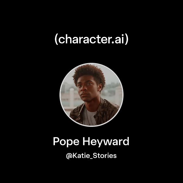 Chat with Pope Heyward | character.ai | AI Chat, Reimagined–Your Words ...