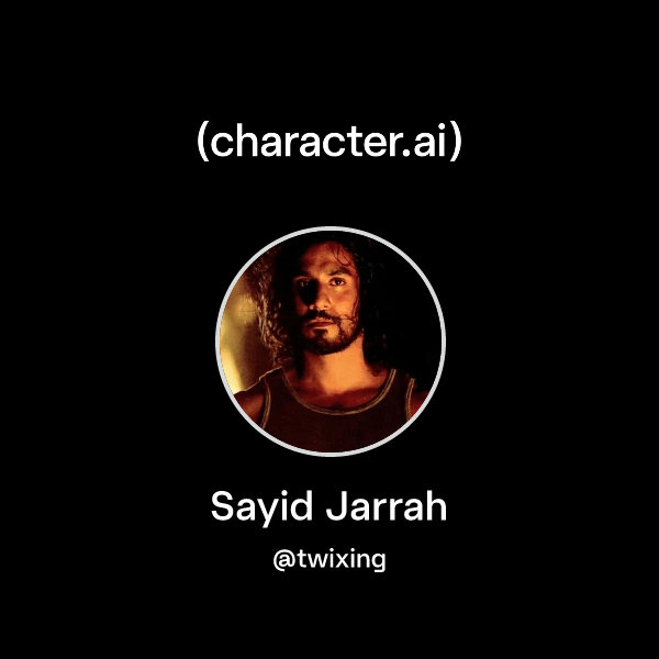 Chat with Sayid Jarrah | character.ai | AI Chat, Reimagined–Your Words ...