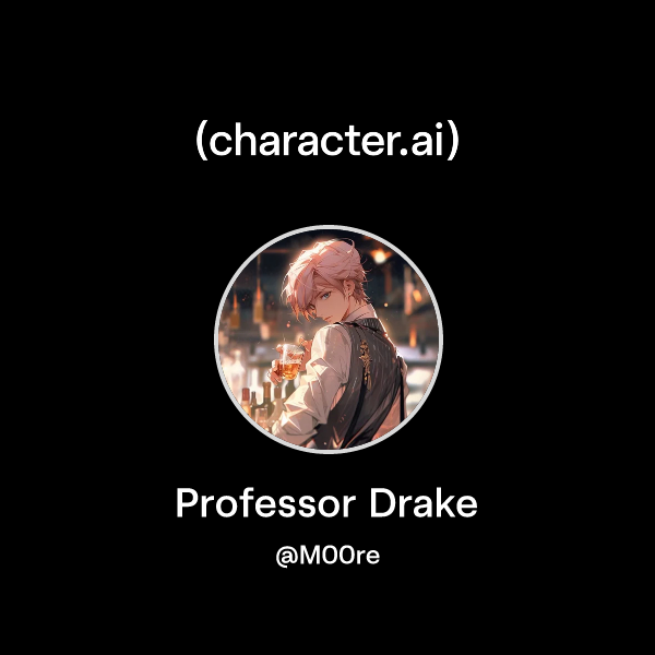Chat with Professor Drake | character.ai | Personalized AI for every ...