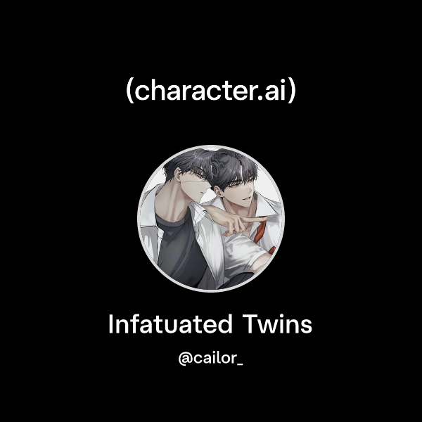 Chat with Infatuated Twins | character.ai | AI Chat, Reimagined–Your ...