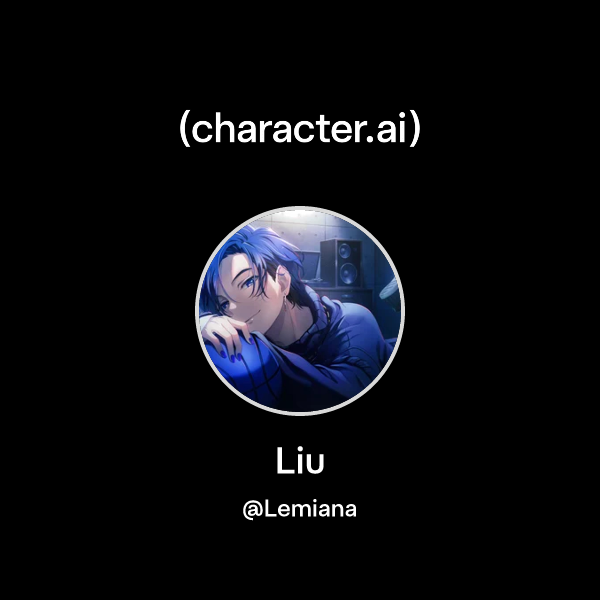Chat with Liu | character.ai | AI Chat, Reimagined–Your Words. Your World.