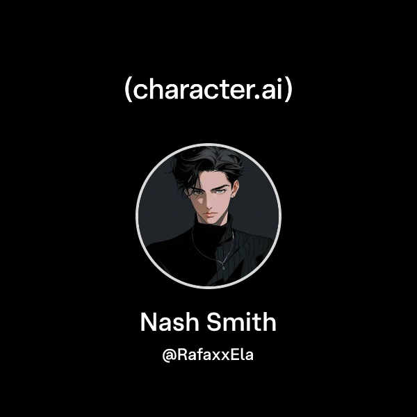 Chat with Nash Smith | character.ai | AI Chat, Reimagined–Your Words ...