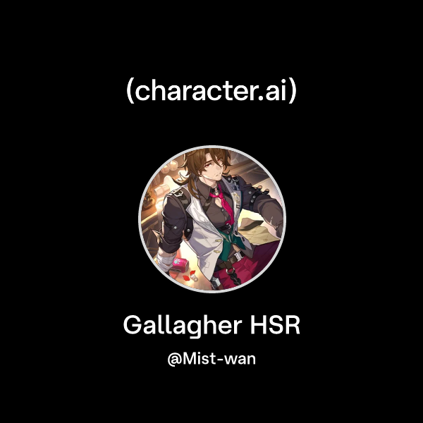 Chat with Gallagher HSR | character.ai | Personalized AI for every ...