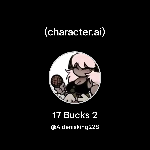 Chat with 17 Bucks 2 | character.ai | AI Chat, Reimagined–Your Words ...