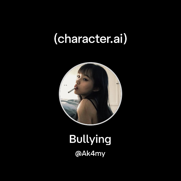 Chat with Bullying | character.ai | AI Chat, Reimagined–Your Words ...
