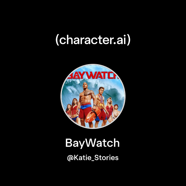 Chat with BayWatch | character.ai | AI Chat, Reimagined–Your Words ...