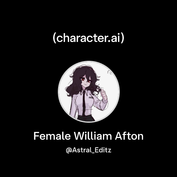 Chat with Female William Afton | character.ai | AI Chat, Reimagined–Your Words. Your World.