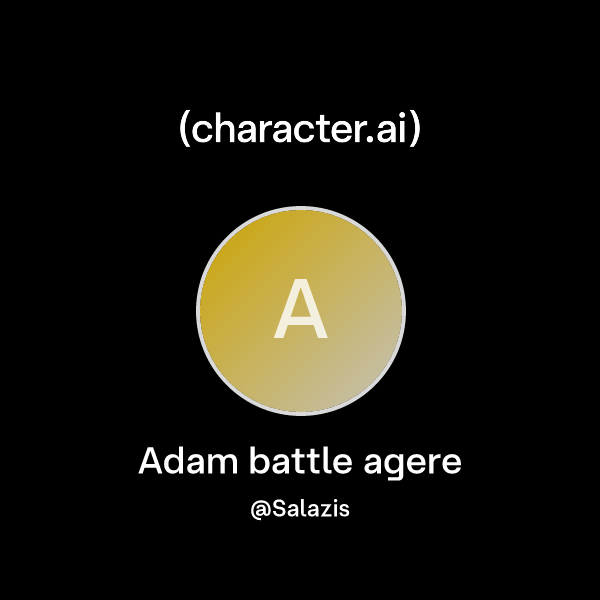 Chat with Adam battle agere | character.ai | Personalized AI for every ...