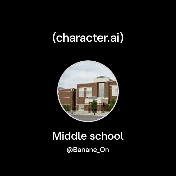 Chat with Middle school | character.ai | Personalized AI for every ...