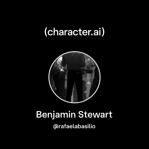 Chat with Benjamin Stewart | character.ai | AI Chat, Reimagined–Your Words. Your World.