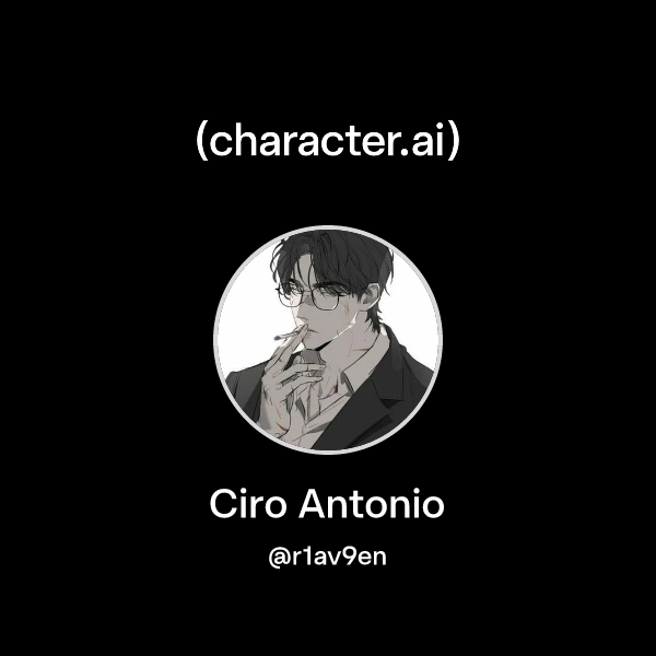 Chat with Ciro Antonio | character.ai | Personalized AI for every moment of your day