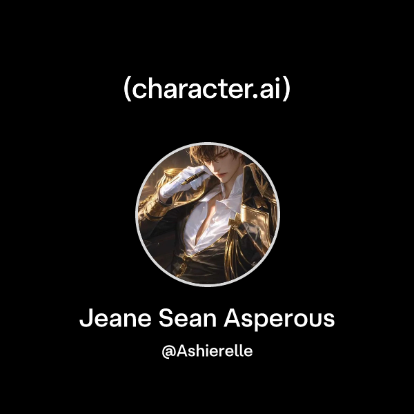 Chat with Jeane Sean Asperous | character.ai | AI Chat, Reimagined–Your ...