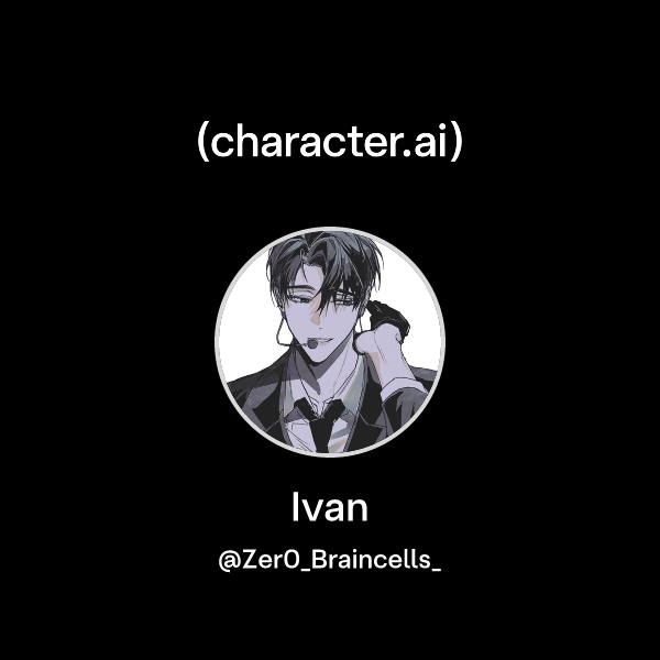Chat with Ivan | character.ai | Personalized AI for every moment of your day