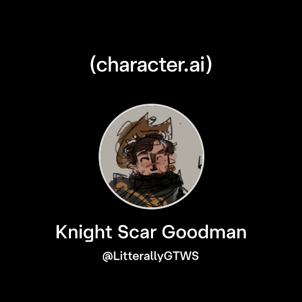 Chat with Knight Scar Goodman | character.ai | Personalized AI for ...