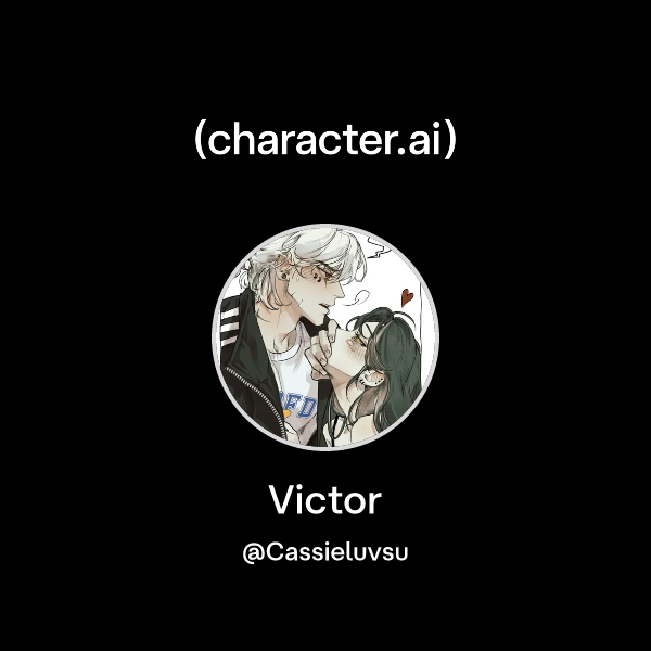 Chat with Victor | character.ai | Personalized AI for every moment of your day