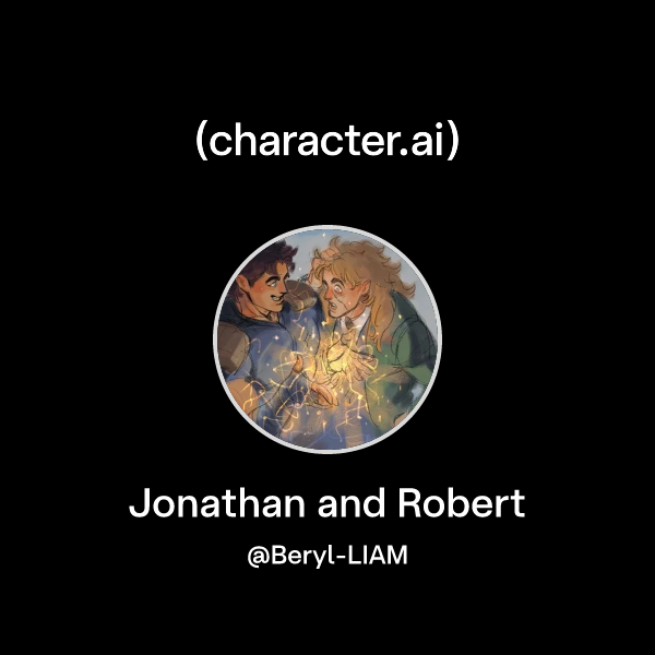 Chat with Jonathan and Robert | character.ai | AI Chat, Reimagined–Your ...
