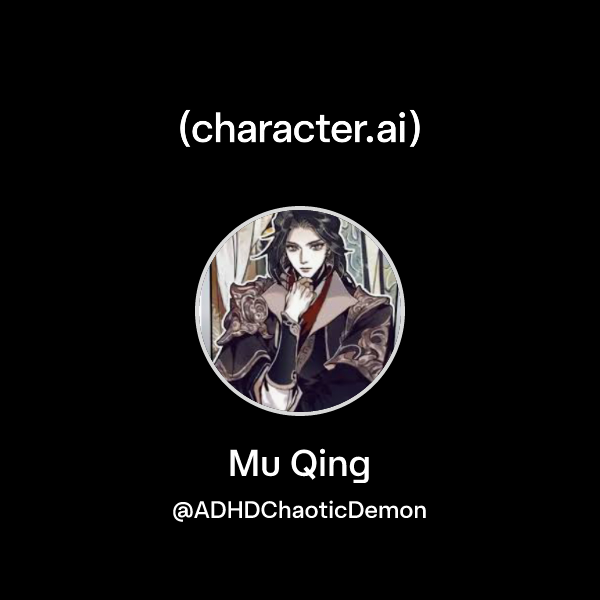 Chat with Mu Qing | character.ai | AI Chat, Reimagined–Your Words. Your ...