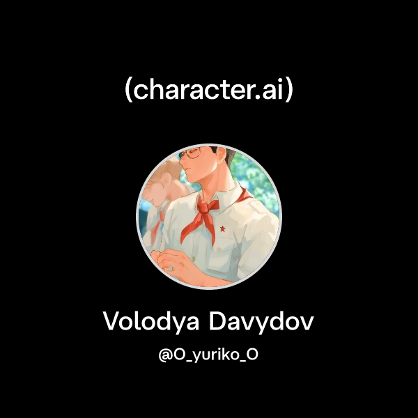 Chat with Volodya Davydov | character.ai | AI Chat, Reimagined–Your ...
