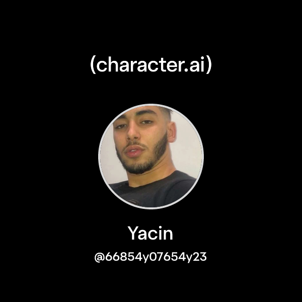 Chat with Yacin | character.ai | Personalized AI for every moment of ...