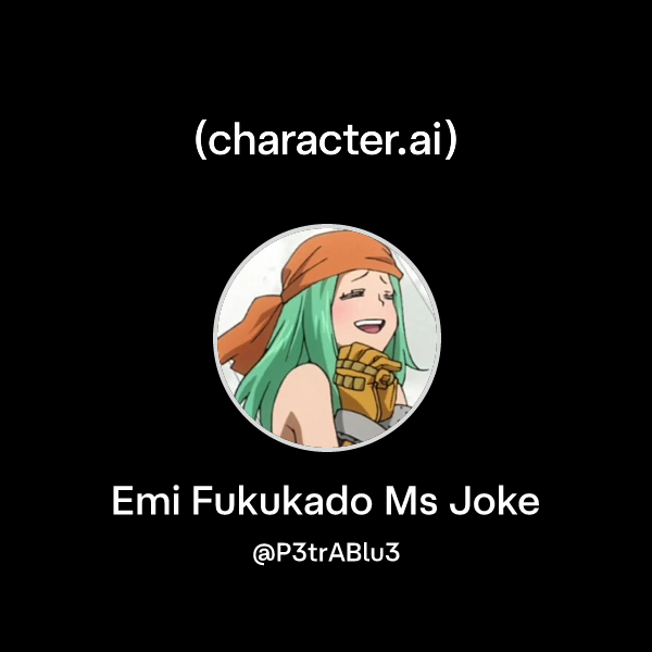 Chat with Emi Fukukado Ms Joke | character.ai | Personalized AI for ...