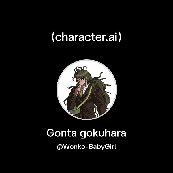 Chat with Gonta gokuhara | character.ai | AI Chat, Reimagined–Your Words. Your World.