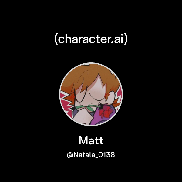 Chat with Matt | character.ai | Personalized AI for every moment of ...