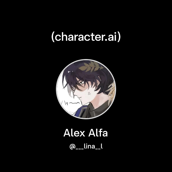 Chat with Alex Alfa | character.ai | AI Chat, Reimagined–Your Words ...